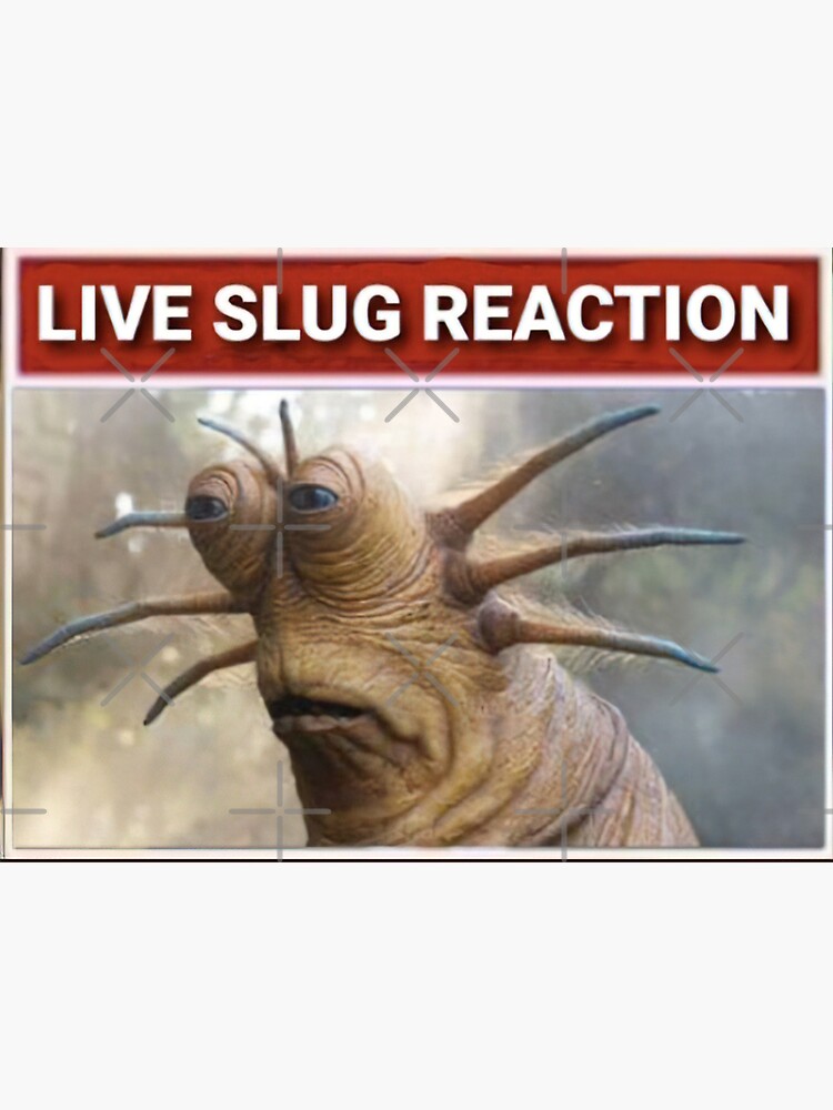 Impression photo « Live Slug Reaction Meme mis à l'échelle », par ...
