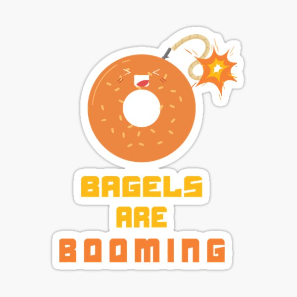 "Bagles Are Booming " Sticker by sarvinacup | Redbubble