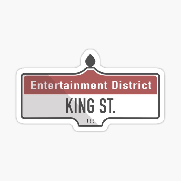 "Toronto - King St. Street Sign in Entertainment District" Sticker by ...