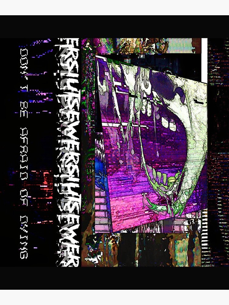 Sewerslvt Dont Be Afraid Of Dying Album Cover Poster For Sale By Gamtanluci Redbubble