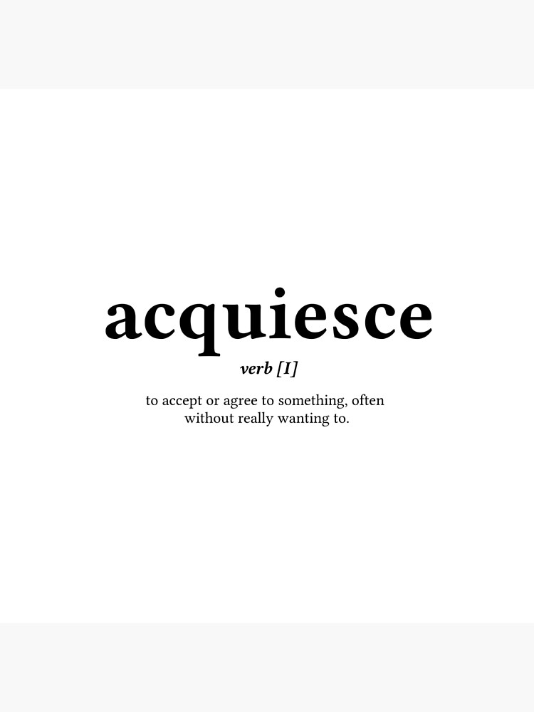 "Acquiesce Word Definition - Center Black Text" Canvas Print for Sale ...