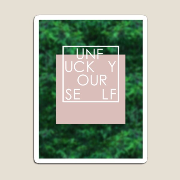 Unfuck Yourself Gifts & Merchandise | Redbubble