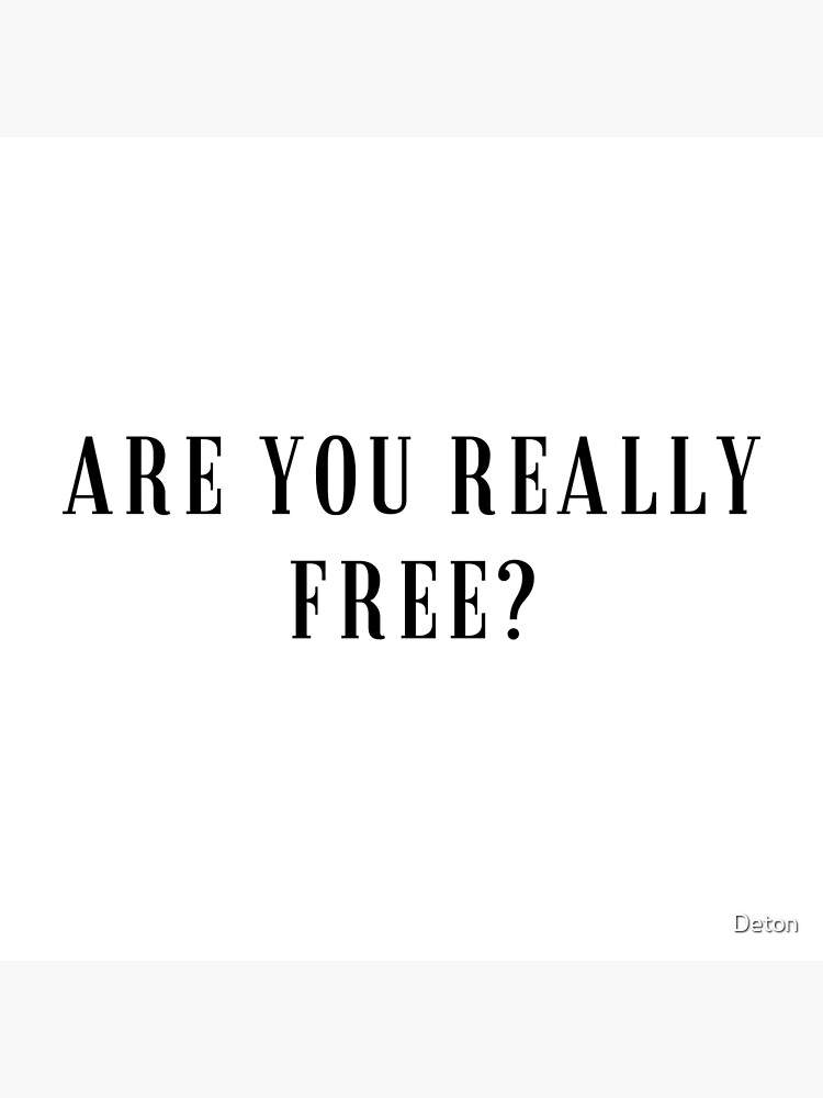 "Are you really free?" Poster for Sale by Deton | Redbubble