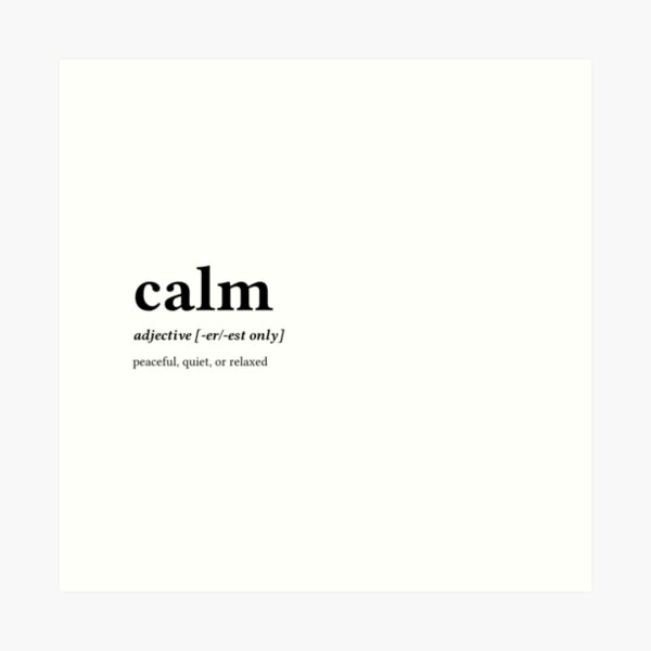 "Calm Word Definition - Left Black Text" Art Print for Sale by ...
