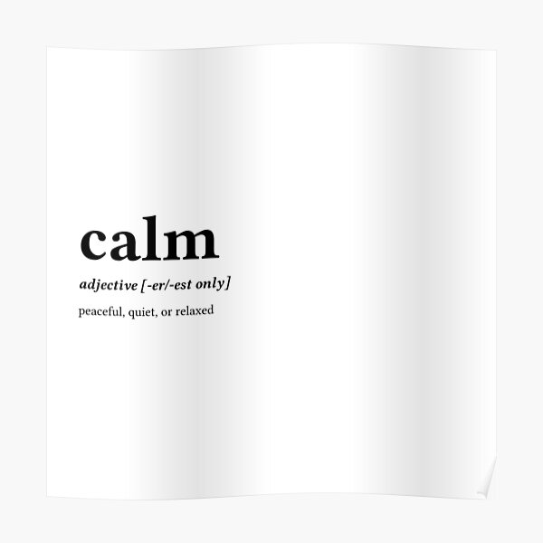 "Calm Word Definition - Left Black Text" Poster for Sale by ...