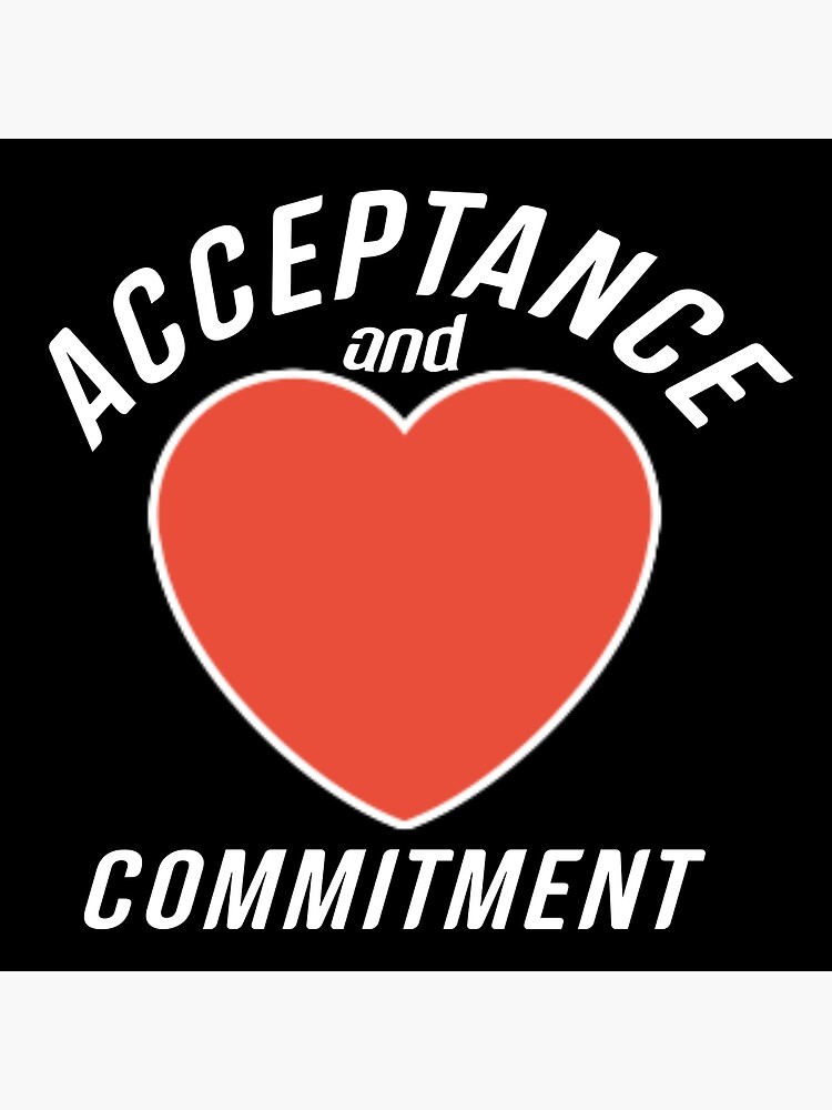 "Acceptance and commitment." Poster by Umiska | Redbubble