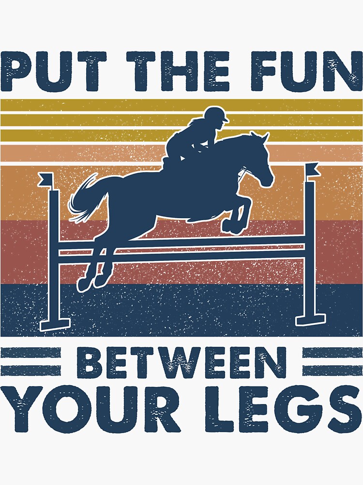 "Put The Fun Between Your Legs" Sticker by DonnaJBuinicky | Redbubble