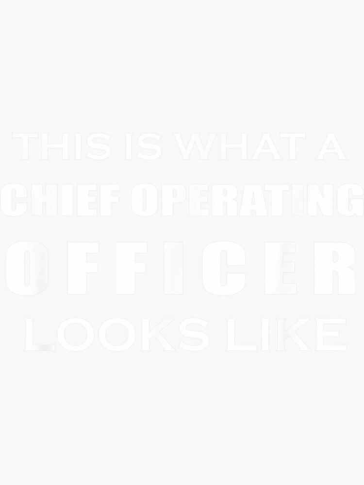 "What a Chief Operating Officer Looks COO Job Funny Office " Sticker by ...