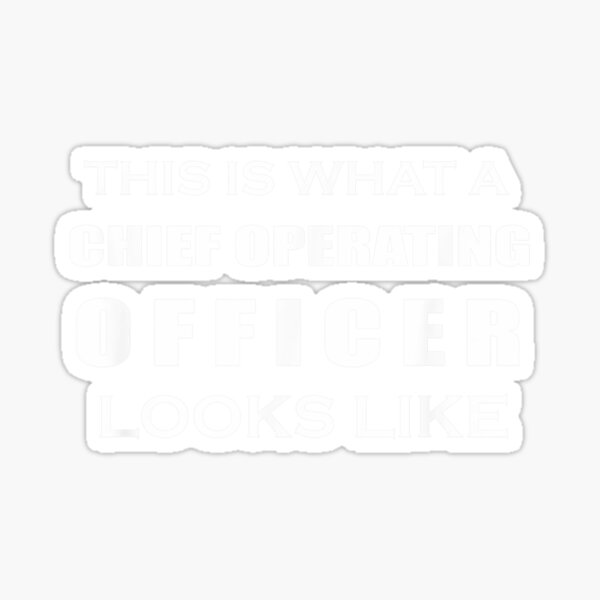 "What a Chief Operating Officer Looks COO Job Funny Office " Sticker by ...