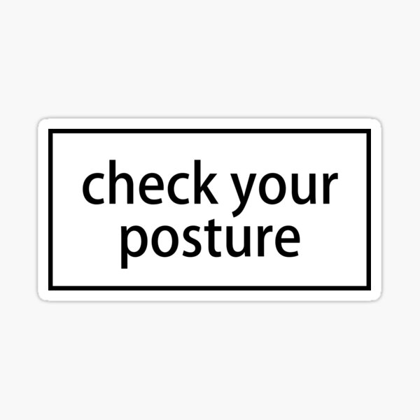 "check your posture quote" Sticker by cooolvibe | Redbubble