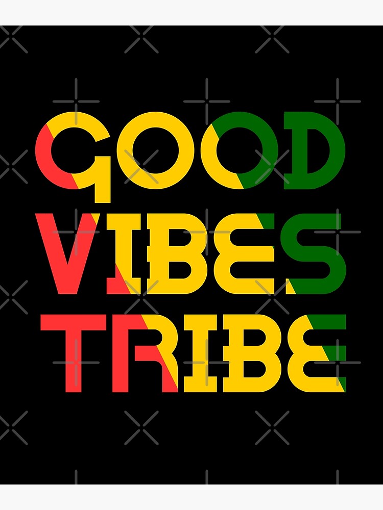 "Good Vibes Tribe Everything Irie Rasta Reggae Jamaica Good Vibes Only ...