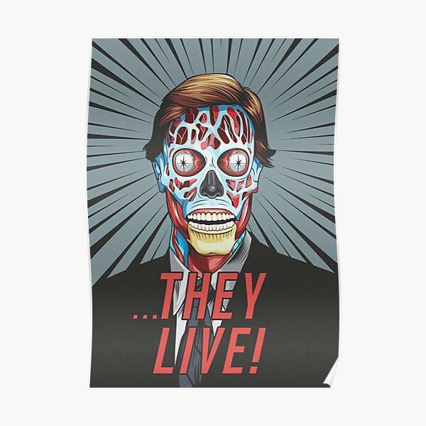 "they live" Poster for Sale by lisfestyle | Redbubble
