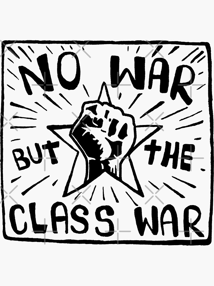 "no war but class war" Sticker by rezkiotomatis | Redbubble