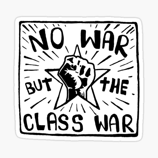 "no war but class war" Sticker by rezkiotomatis | Redbubble