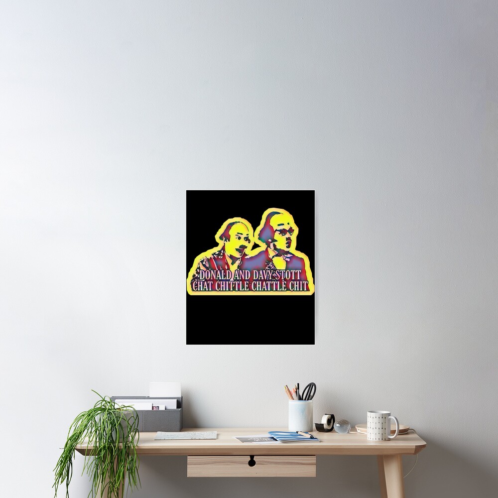 Donald And Davy Stott Chat Chittle Chattle Chit Poster Poster For Sale By Cavalcanti7182