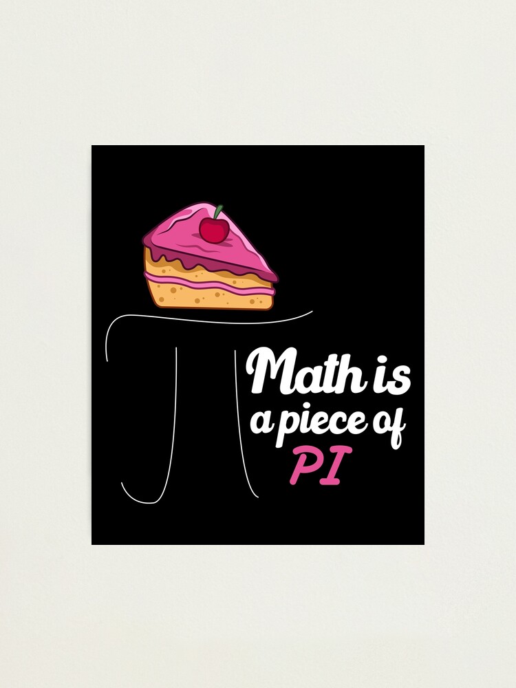 "Math is a Piece of Pi - Math Lover Pi Day Kids Student 3.14 ...