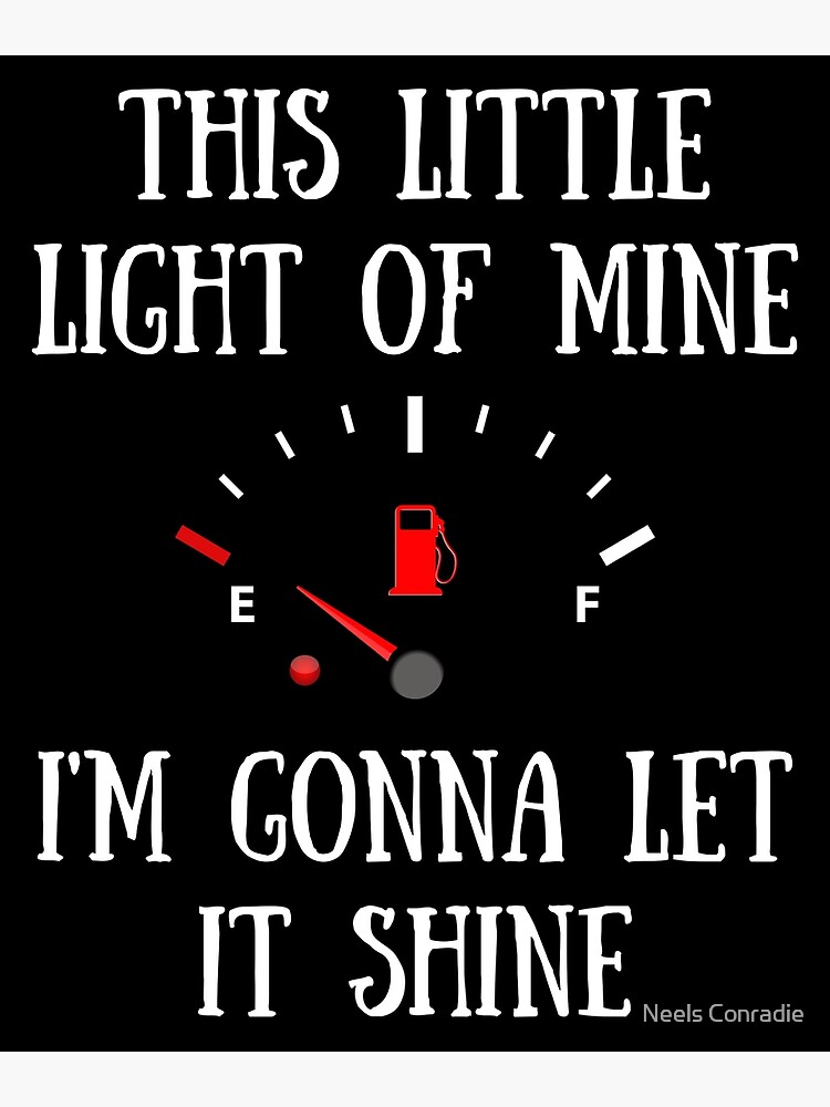 "This Little Light Of Mine Gas Meme" Art Print for Sale by NCONRADIE ...