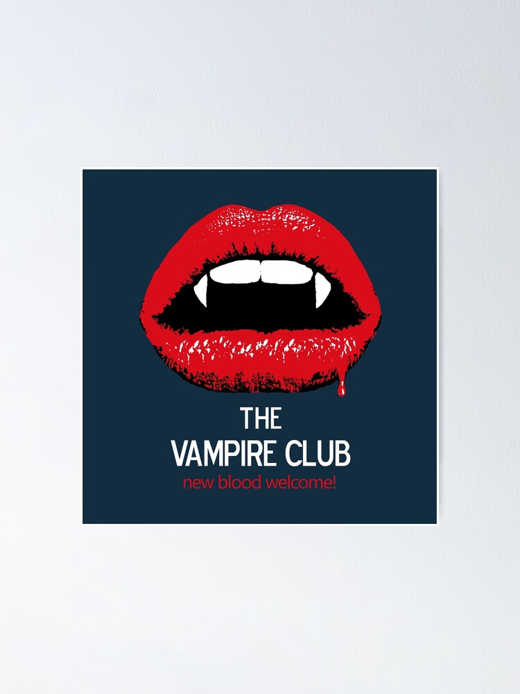 "VAMPIRE CLUB - new blood welcome!" Poster for Sale by HorrorPageant ...