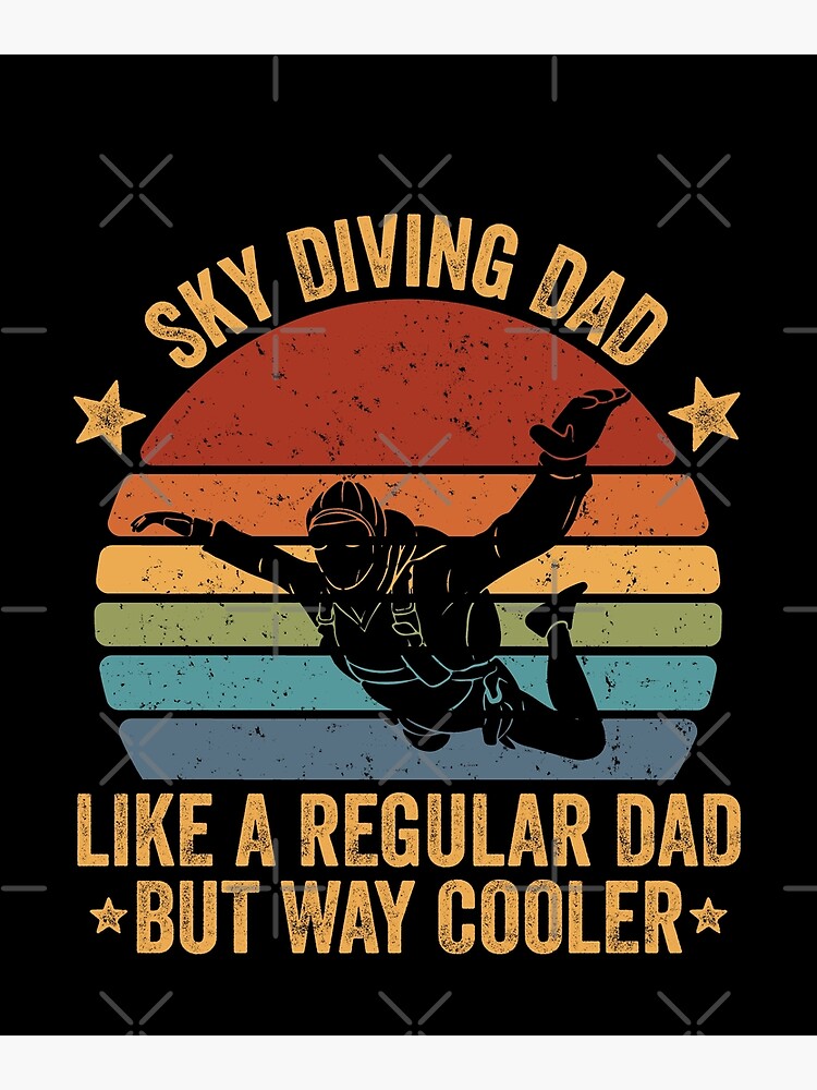 "skydiving dad like a regular dad but cooler - base jumper life ...