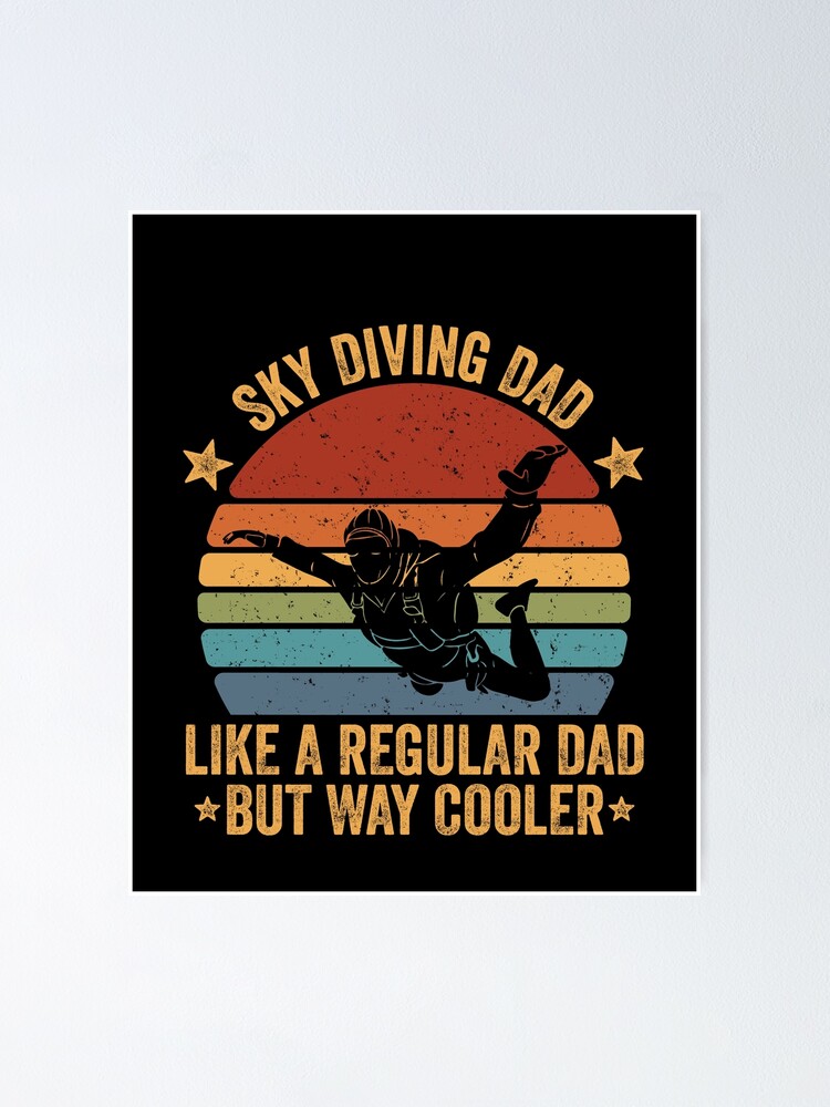"skydiving dad like a regular dad but cooler - base jumper life ...