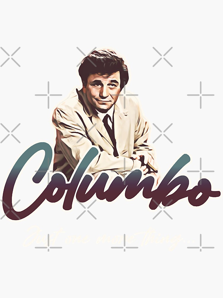 "Funny Gift For Columbo Just One More Thing Gifts For Fan" Sticker by ...
