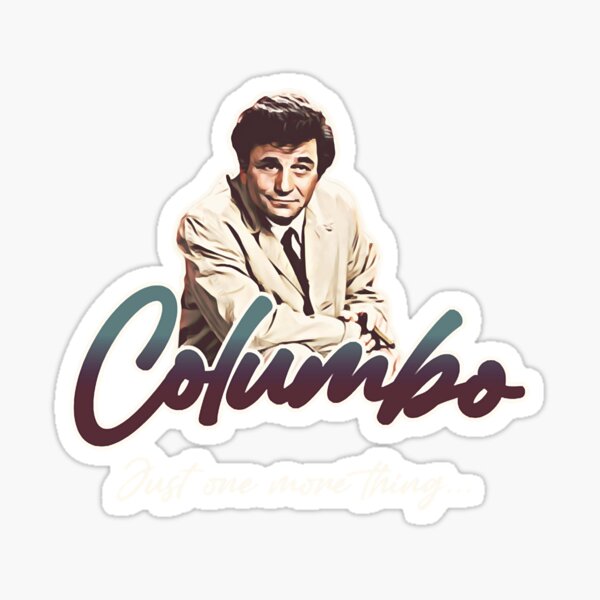 "Funny Gift For Columbo Just One More Thing Gifts For Fan" Sticker by ...