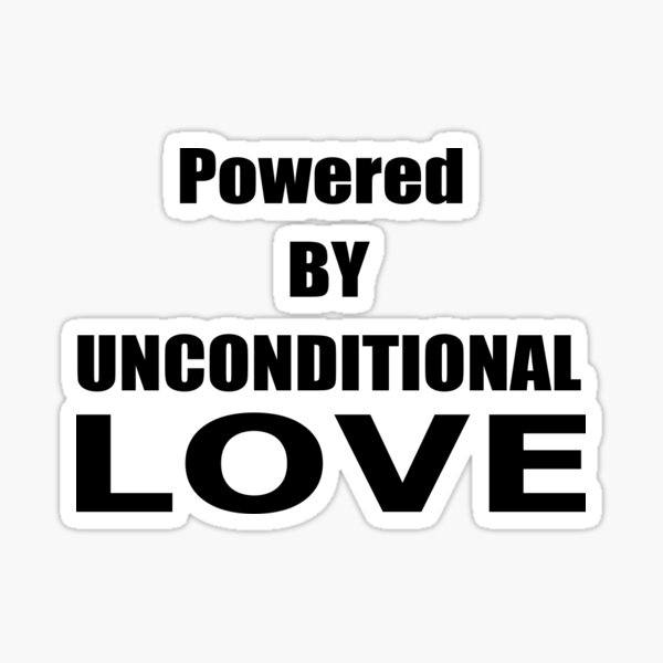 "POWERED BY UNCONDITIONAL LOVE" Sticker for Sale by Play-On | Redbubble