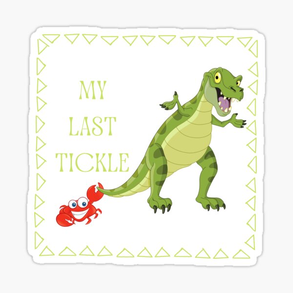 "HUMOR-MY LAST TICKLE" Sticker by Hummingtees | Redbubble