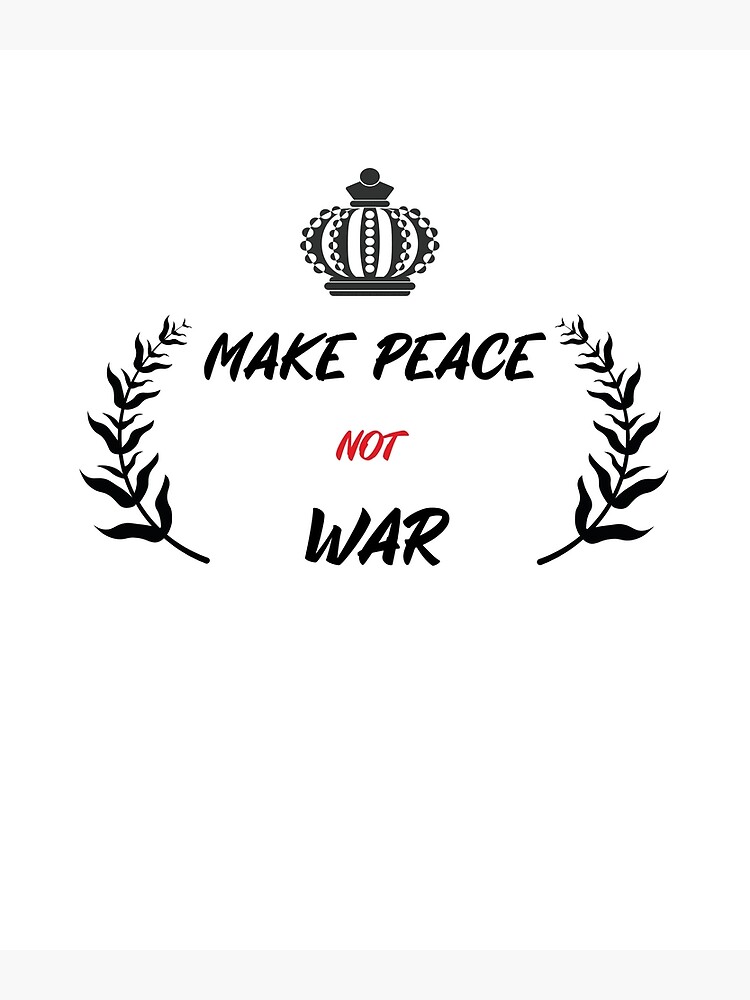 "make peace not war" Poster for Sale by gabpro01 | Redbubble