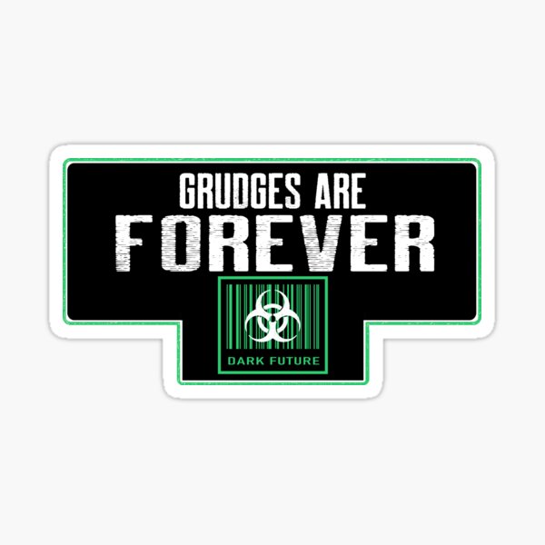 "Grudges are forever" Sticker by lazerwhirl | Redbubble