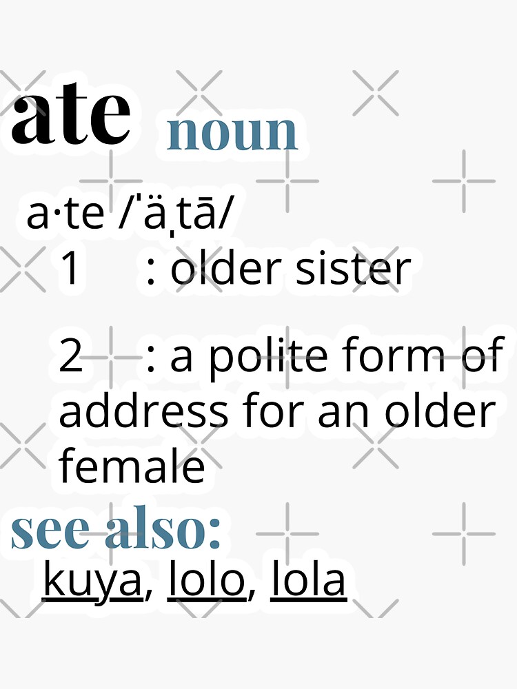 "Ate Means Older Sister (Filipino Term Defined)" Sticker by DastardLee ...