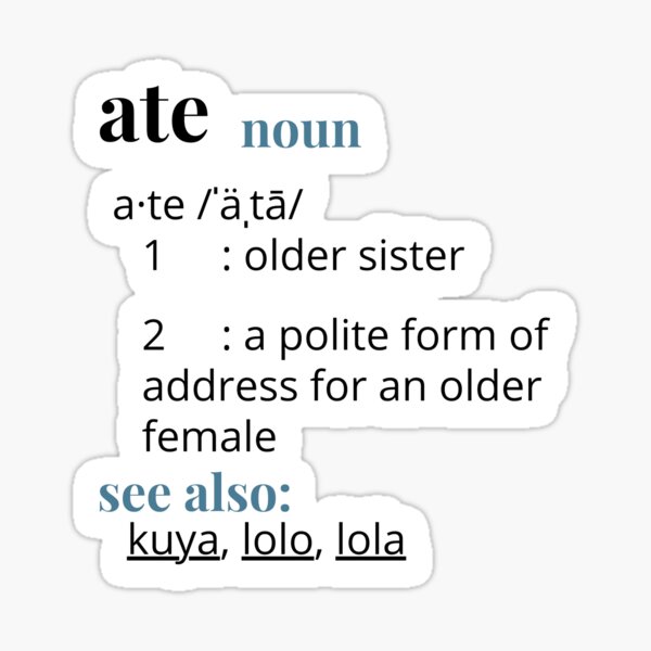 "Ate Means Older Sister (Filipino Term Defined)" Sticker by DastardLee ...