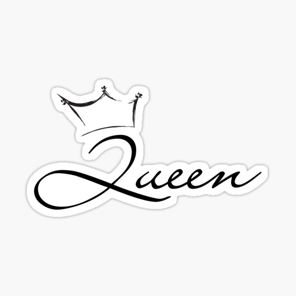 "Queen with a crown royal cursive font quote " Sticker for Sale by ...