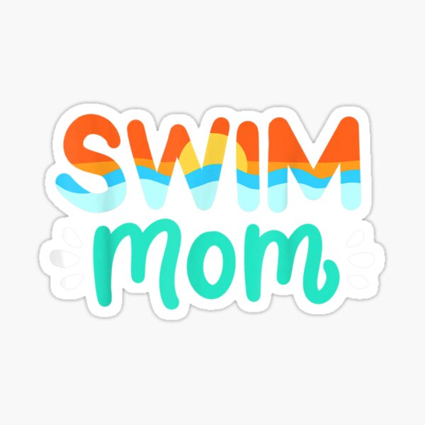 "Swim Mom Swimming Mother Swimmer Mother's Day" Sticker by WillieHolmes ...