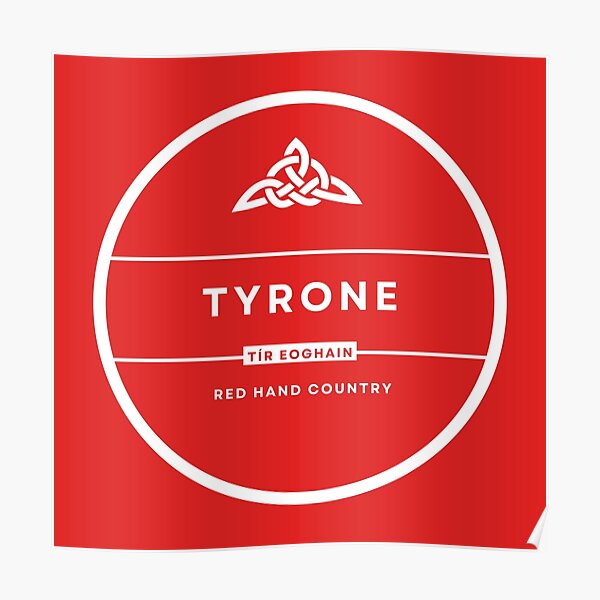 "Tyrone, County and GAA Colours" Poster for Sale by TrueCelt | Redbubble