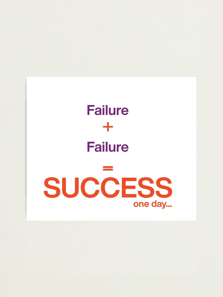 "failure, failure is equal to success one day, motivational quote ...