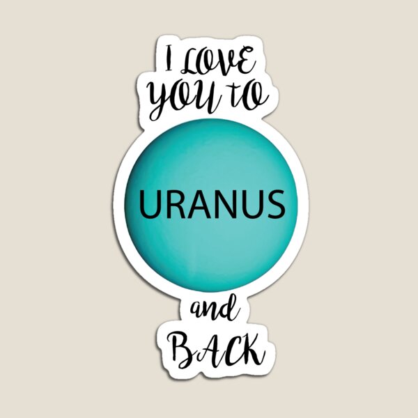 I Love Uranus Gifts & Merchandise | Redbubble