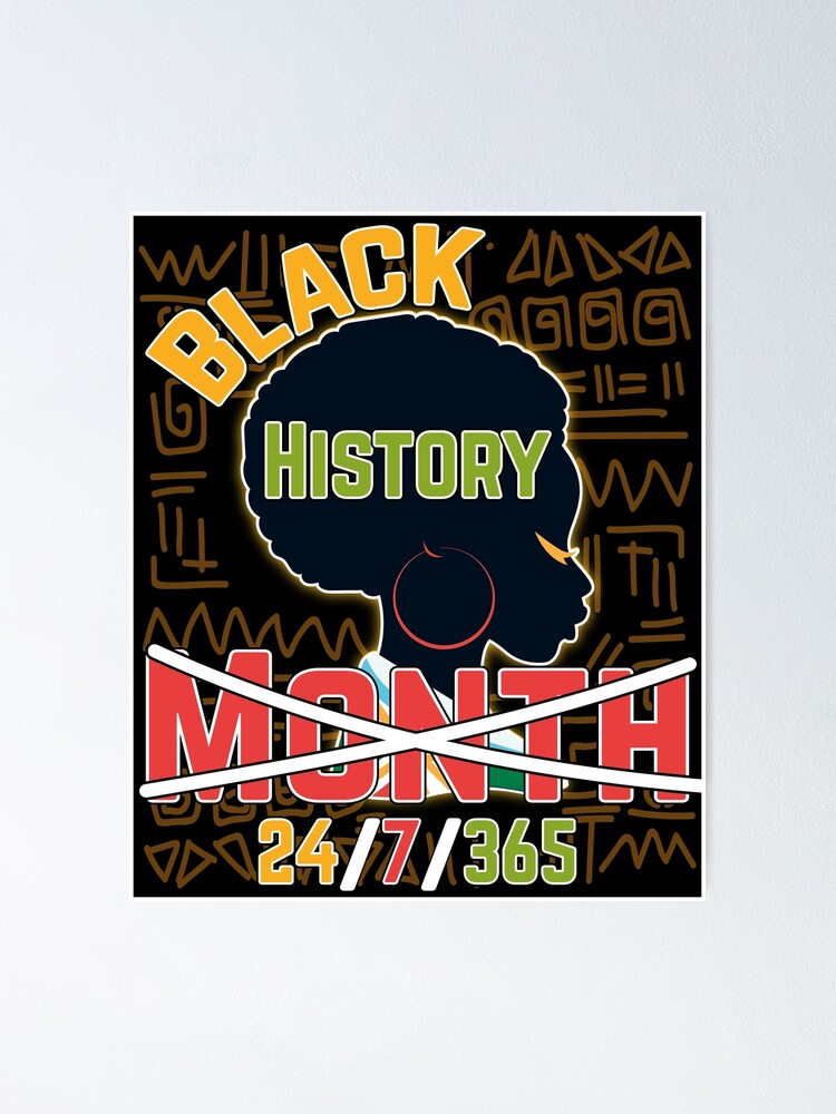 Black History Month 24 7 365 Black Pride African American Poster For Sale By About The Fit