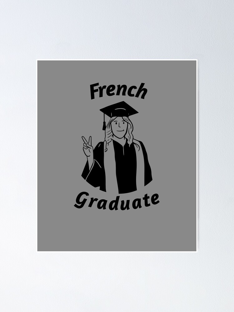 "French Graduate - University / College Graduation - Graduatees" Poster ...