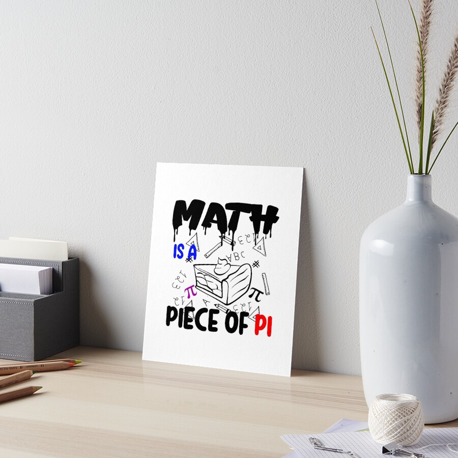 "Math Is A Piece Of Pi" Art Board Print by smile1shop | Redbubble