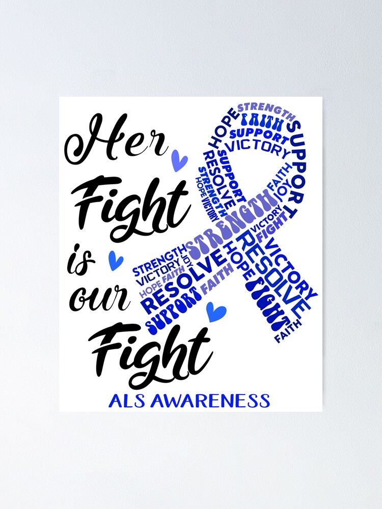 "ALS Warrior, Her Fight is our Fight ALS Awareness" Poster for Sale by ...