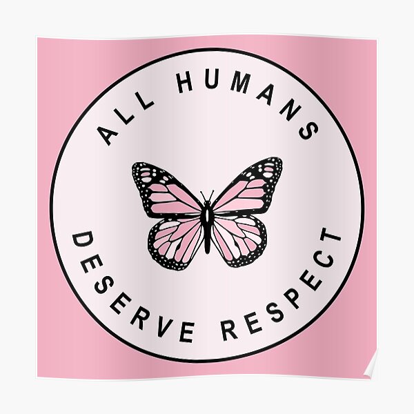 "All Humans Deserve Respect - Cute Pastel Butterfly" Poster for Sale by ...