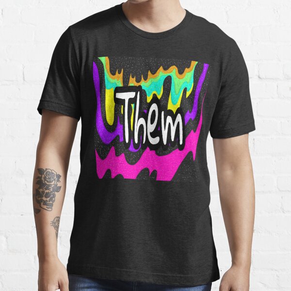 "Paint drip trippy non binary pronouns " T-shirt by PRONOUNS-R-US ...