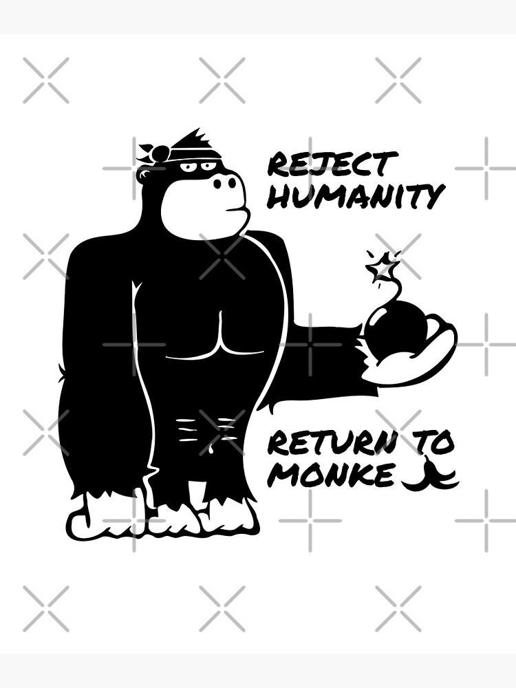 "meme funny reject humanity return to monkey" Poster for Sale by ...