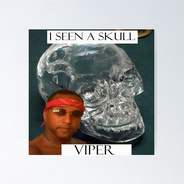 "Viper "I Seen A Skull"" Poster for Sale by jazzy6661 | Redbubble