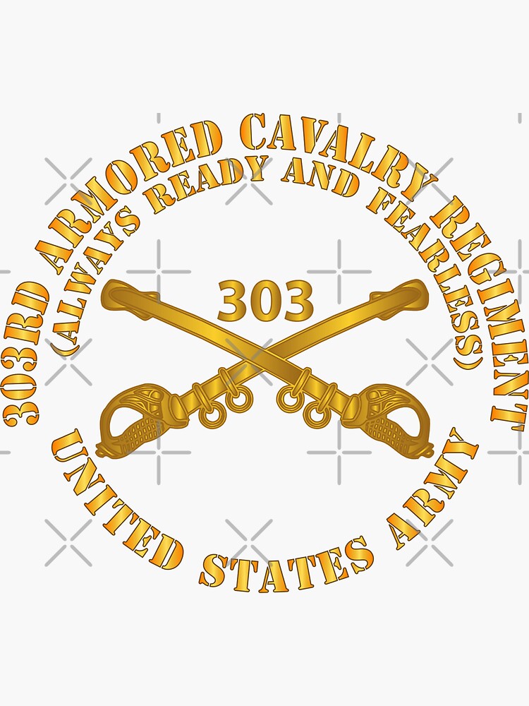 "Army - 1st Squadron, 303rd Armored Cavalry Regiment Branch - Always ...