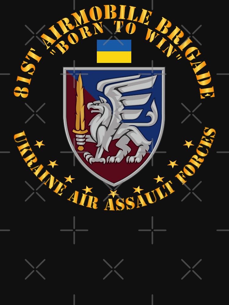 "Ukraine - 81st Airmobile Brigade - Born to Win X 300" T-shirt for Sale ...