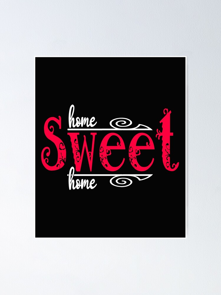 "Home sweet home / family / life" Poster for Sale by Happy-Work-2021 ...