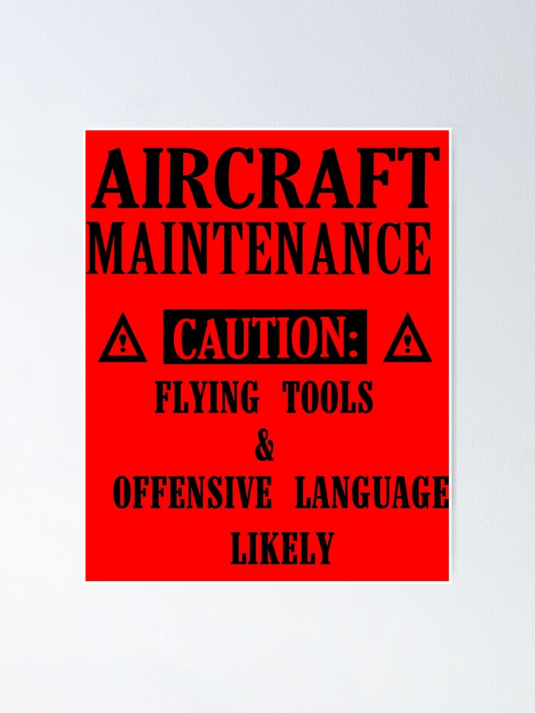 "Aircraft Maintenance Caution Flying Tools Offensive Language L" Poster ...
