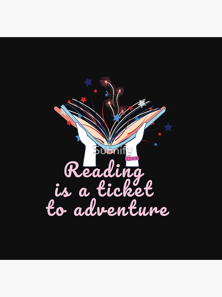 "Reading is a ticket to adventure book with fireworks" Poster for Sale ...